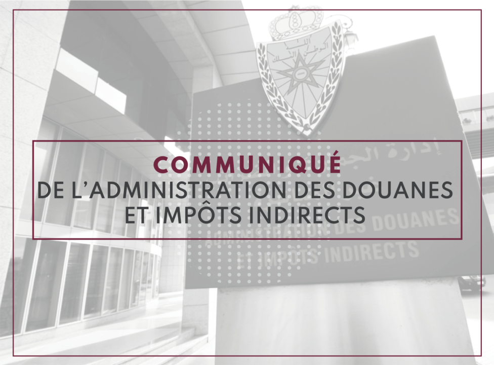 COMMUNIQUE DE L’ADMINISTRATION DES DOUANES ET IMPOTS INDIRECTS – PROROGATION DU DELAI D ...